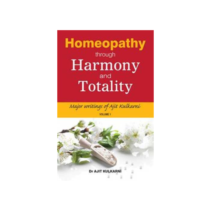 Homeopathy Through Harmony and Totality - Volume 1 (2nd Edition) - Emryss