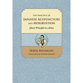 The Practice of Japanese Acupuncture and Moxibustion - Emryss